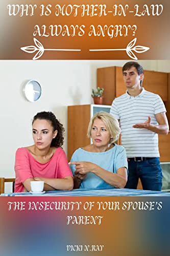 Amazon.com: WHY IS MOTHER-IN-LAW ALWAYS ANGRY?: THE INSECURITY OF YOUR ...