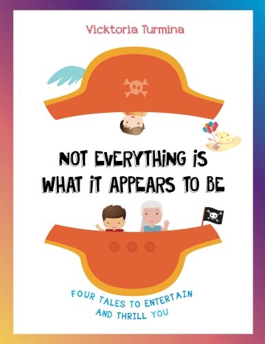 Not everything is what it appears to be: four tales to entertain and ...