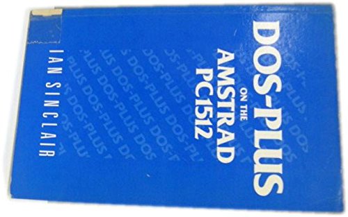 Dos-Plus on the Amstrad PC1512: Sinclair, Ian: 9781853460876: Amazon ...