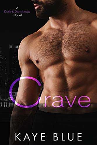 Crave (Dark and Dangerous Book 4) eBook : Blue, Kaye: Amazon.in: Kindle ...
