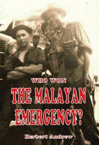 Who won the Malayan emergency?: Herbert Andrew: 9789812180476: Amazon ...
