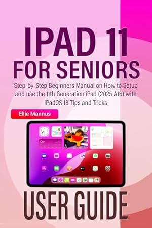 Amazon.com: iPad 11th Generation (A16) User Guide: The Ultimate Tips & Tricks Manual with Simple ...
