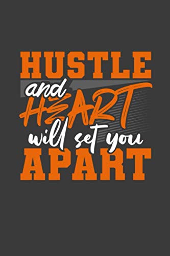 Hustle and Heart Will Set You Apart: A lined journal with an inspiring ...