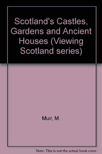 Scotland's Castles, Gardens and Ancient Houses : Muir, M.: Amazon.in: Books