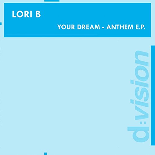 Reproducir Your Dream - Anthem E.P. de Lori B. en Amazon Music