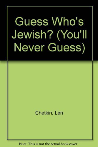 Guess Who's Jewish? (You'll Never Guess): Chetkin, Len: 9780898654035 ...