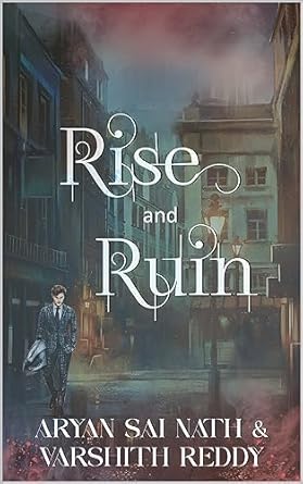 Amazon.com: Rise and Ruin eBook : Varshith Reddy, Aryan Sai Nath and: Kindle Store