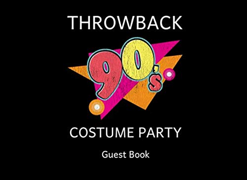 90s Throwback Costume Party Guest Book: A Sign In Keepsake: Publishing ...