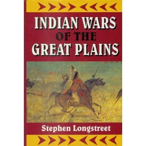 Indian wars of the Great Plains: Amazon.co.uk: Longstreet, Stephen ...