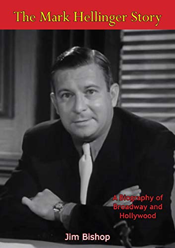 Amazon.com: The Mark Hellinger Story: A Biography of Broadway and ...