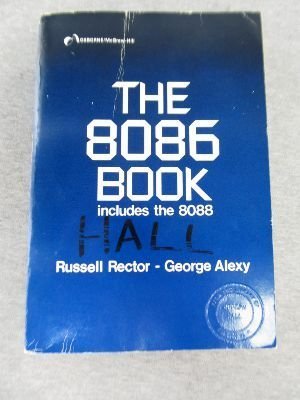 The 8086 Book: Rector, Russell: 9780079310293: Amazon.com: Books