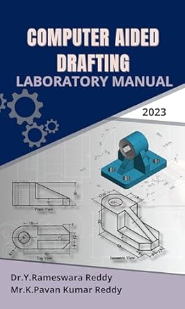 Computer Aided Drafting Laboratory Manual : Dr.Y.Rameswara Reddy, K ...