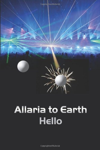Allaria To Earth - Hello: Ream, Alice Sophie: 9781434864598: Books ...