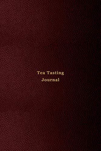Tea Tasting Journal: Tea tasting journal for tea lovers | Track, record ...