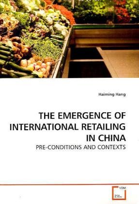 THE EMERGENCE OF INTERNATIONAL RETAILING IN CHINA: PRE-CONDITIONS AND ...