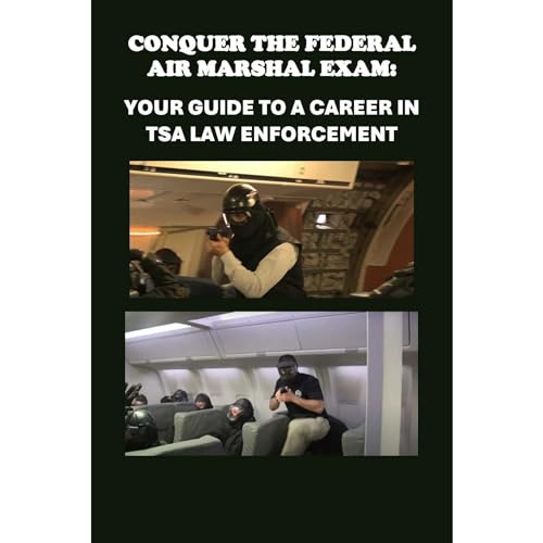Amazon.com: Conquer the Federal Air Marshal Exam: Your Guide to a ...