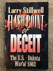 9780967270906: Flash Point of Deceit: The U.S.-Dakota War of 1862 ...