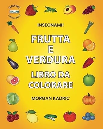 Insegnami! Libro da colorare di frutta e verdura: Grandi immagini e ...