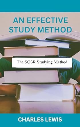 AN EFFECTIVE STUDY METHOD: The SQR3 Method of Studying eBook : LEWIS, CHARLES: Amazon.co.uk ...