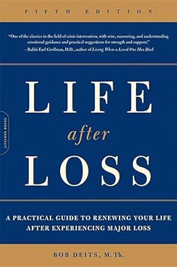 Amazon.com: Life after Loss: A Practical Guide to Renewing Your Life ...