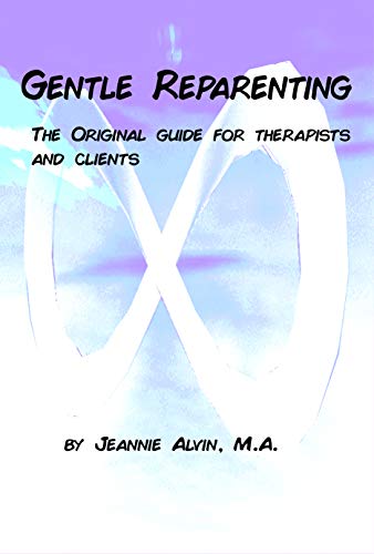 Gentle Reparenting: The ORIGINAL Guide for therapists and clients ...