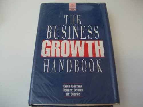 The Business Growth Handbook : Barrow, Colin, Clarke, L., BROWN, R ...