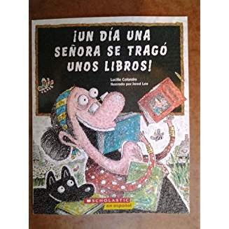 Amazon.com: Un Dia Una Senora Se Traga Unos Libros!: 9780545916622 ...