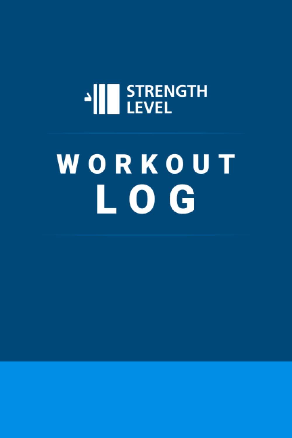 Strength Level's Workout Log: Gym Tracker and Fitness Planner with ...