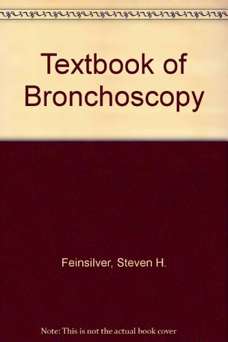 Textbook of Bronchoscopy: Feinsilver, Steven H., Fein, Alan ...