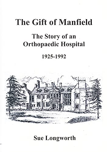 The Gift of Manfield the Story of an Orthopaedic Hospital: Amazon.co.uk ...