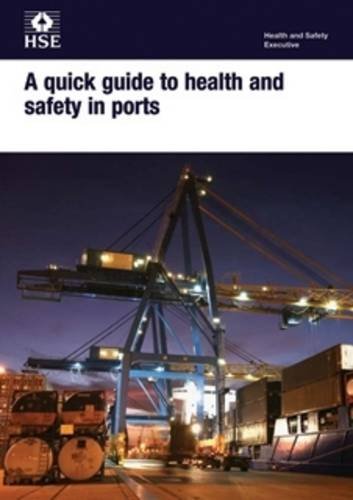 A Quick Guide to Health and Safety in Ports: 446 (INDG) : Health and ...