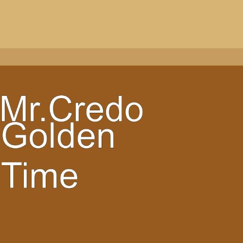 Play Golden Time by Mr.Credo on Amazon Music