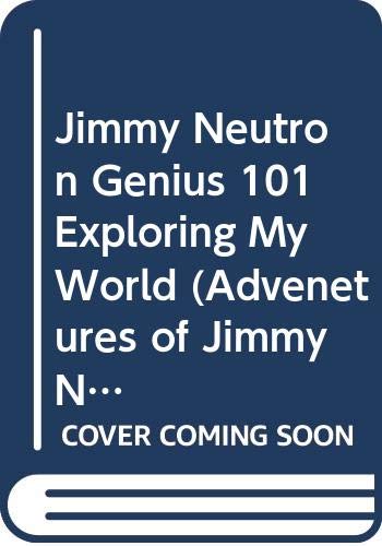 Jimmy Neutron 101 Exploring My World: Kent Redecker, Mark Marderosian ...