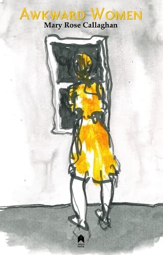 Amazon.com: Awkward Women: 9781851322855: Callaghan, Mary Rose: Books