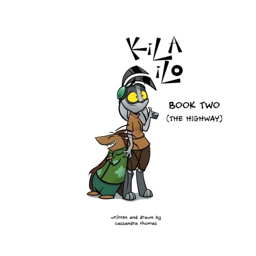 KiLA iLO: Book Two: The Highway: Thomas, Cassandra S: 9781481227483 ...