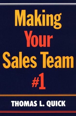 Making Your Sales Team #1: Quick, Thomas L.: 9780814477410: Amazon.com ...