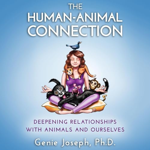 Amazon.com: The Human-Animal Connection: Deepening Relationships with ...