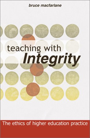 Amazon.com: Teaching With Integrity: The Ethics Of Higher Education ...