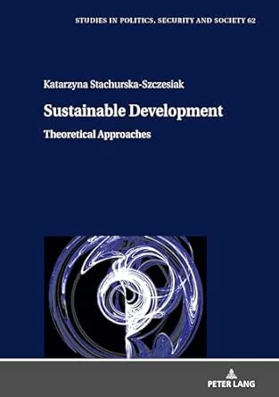 Sustainable Development: Theoretical Approaches (Studies in Politics ...