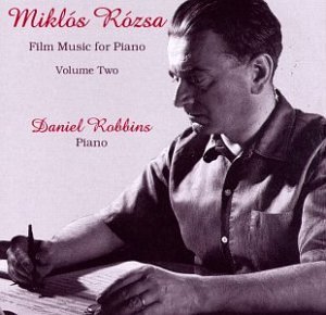 Rozsa, Miklos, Robbins, Daniel - Film Music For Piano, Volume Two ...