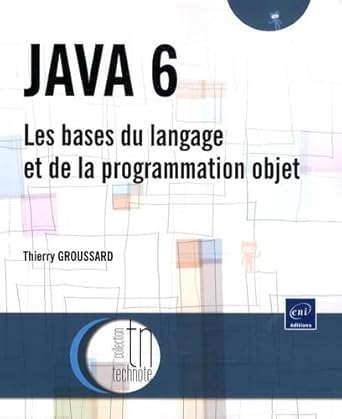 Amazon.fr - Java 6: Les bases du langage et de la programmation objet ...