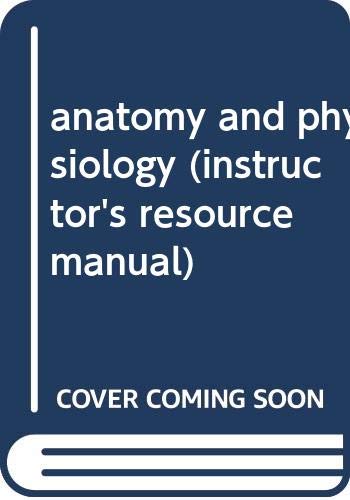 Anatomy and Physiology (instructor's resource manual): Patton ...