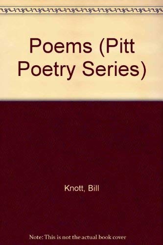 Poems, 1963-1988 (Pitt Poetry Series): Knott, Bill: 9780822954163 ...