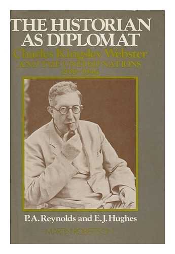 The Historian as diplomat: Charles Kingsley Webster and the United ...