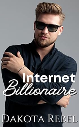 Internet Billionaire (Covert Billionaires Book 4) eBook : Rebel, Dakota: Amazon.in: Kindle Store