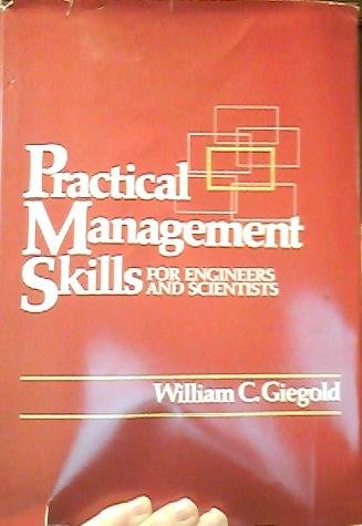 Practical Management Skills: For Engineers and Scientists: giegold ...