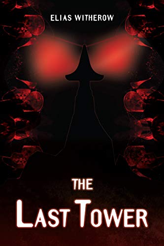 Amazon.com: The Last Tower eBook : Witherow, Elias, Catalog, Thought: Books
