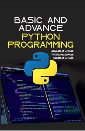Basic and Advance: Python Programming by Verma, Agya Ram Verma Yatendra ...