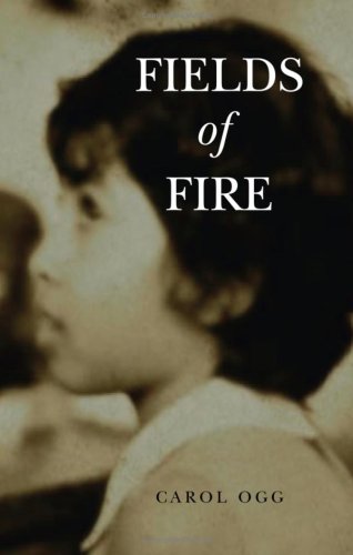 Fields of Fire: Ogg, Carol: 9781413486452: Amazon.com: Books
