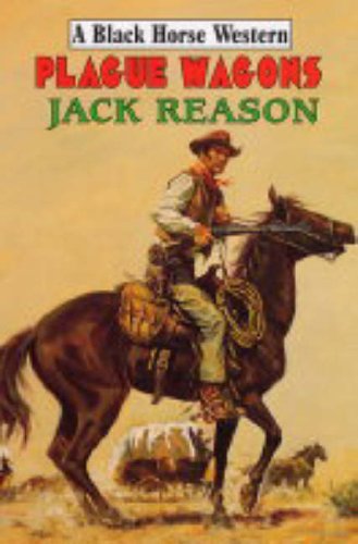 Amazon | Plague Wagons (Black Horse Western) | Reason, Jack | Westerns